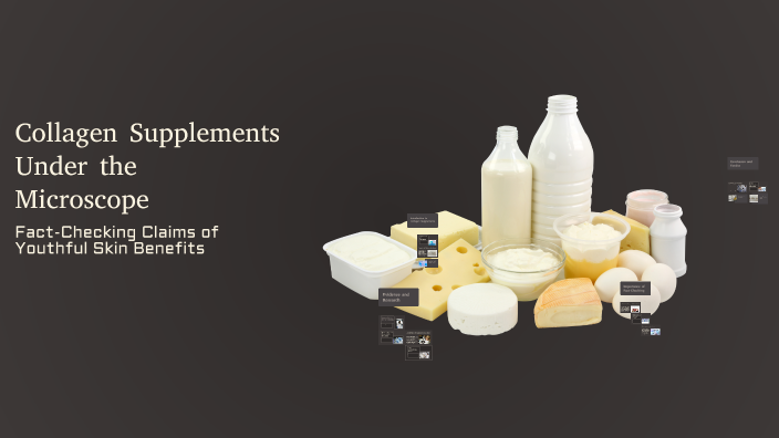 Collagen Supplements Under the Microscope by Tarni on Prezi