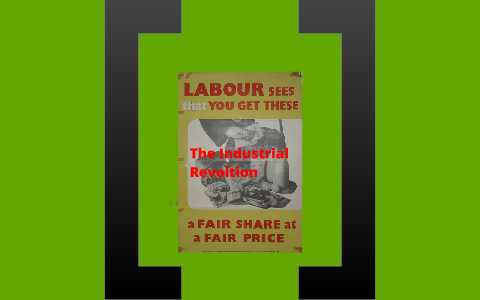The Industrial Revolution-Emily Painter by Jonathan Stabio on Prezi
