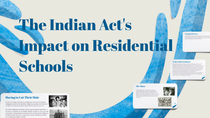 The Indiginous Act: Residential Schools by Jax Cunningham on Prezi
