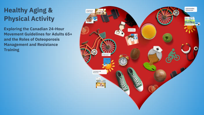 Healthy Aging & Physical Activity by Jody Lemieux on Prezi