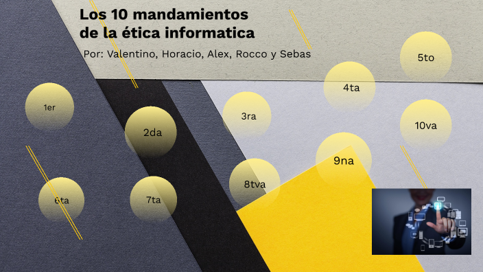 Mandamientos de la ética informatica by Sebastian Moreno on Prezi
