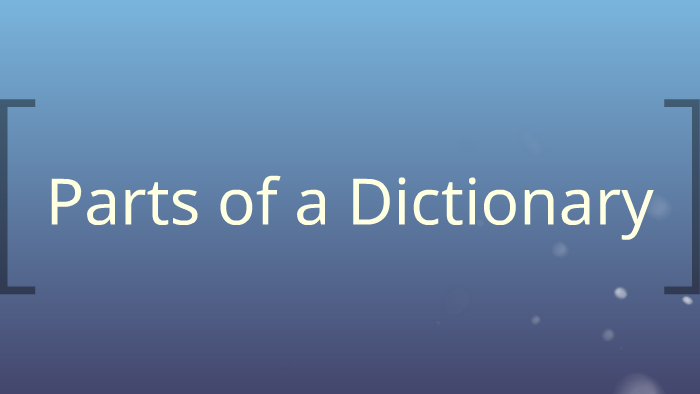 Parts of a Dictionary by on Prezi