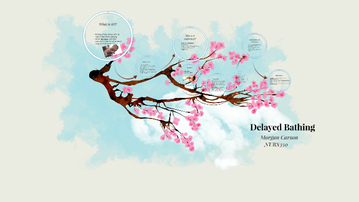 Delayed Bathing by Morgan Carson on Prezi