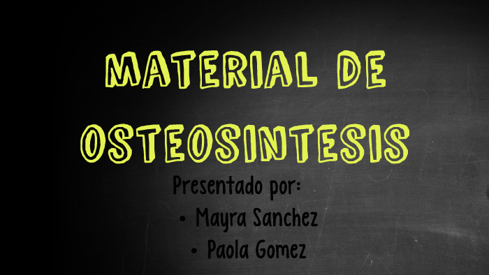 Material de osteosíntesis by mayra alexandra sanchez rueda on Prezi