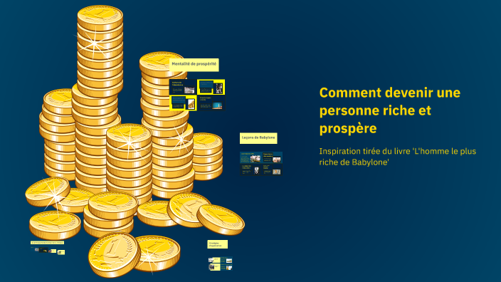 Comment devenir une personne riche et prospère by Igus TOTY on Prezi