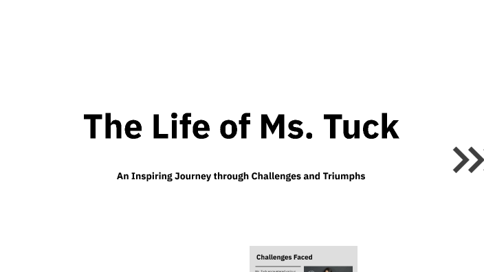The Life of Ms. Tuck by WESLEY LUTZ on Prezi