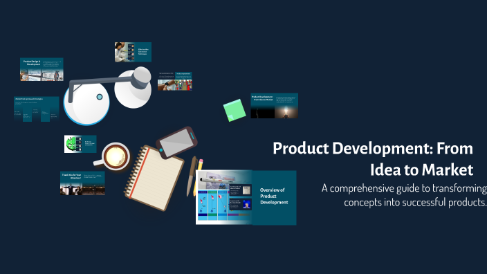 Product Development: From Idea to Market by TNEATFC6 on Prezi