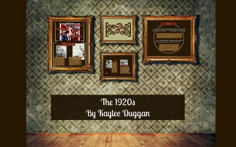 The 1920s by Kaylee Duggan on Prezi