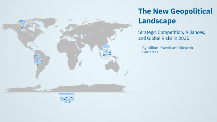 The New Geopolitical Landscape by Killian Powell on Prezi