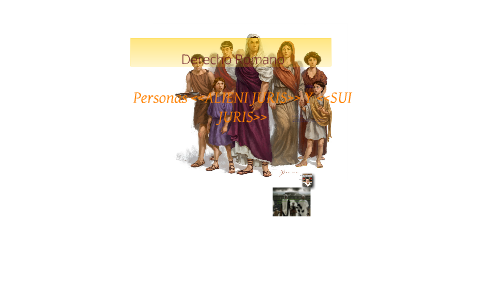 PERSONAS- ALIENI JURIS Y SUI JURIS by Ortografia Y Redaccion on Prezi