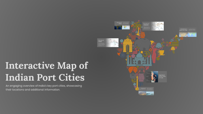 Interactive Map of Indian Port Cities by ROHIT KANNAA K V 2330987 on Prezi