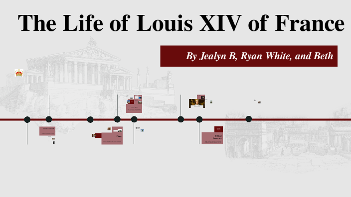 The Life of Louis XIV of France by Jaelyn Barber on Prezi