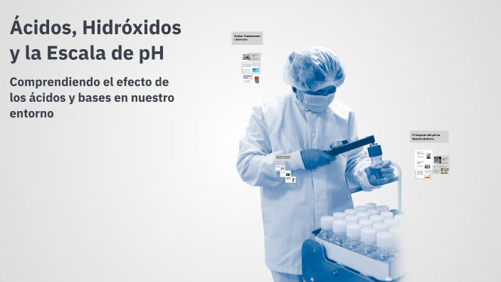 Ácidos, Hidróxidos y la Escala de pH by Alex Veron on Prezi