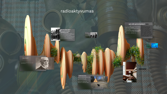 Understanding Radioactivity by davidas andrikonis on Prezi
