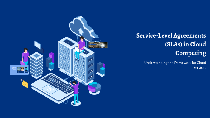 Service-Level Agreements (SLAs) in Cloud Computing by Osama Awamleh on Prezi