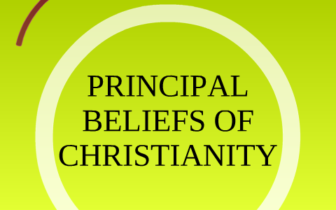 PRINCIPAL BELIEFS OF CHRISTIANITY by Janine Sawtell on Prezi