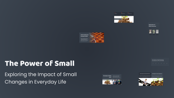 The Power of Small by Dwayne small on Prezi