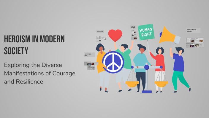 Heroism in Modern Society by Liyan on Prezi