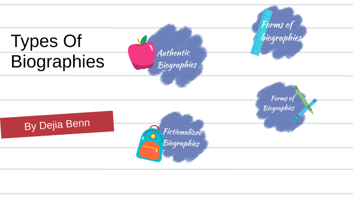 Types Of Biography by Dejia Benn on Prezi