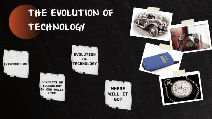 THE EVOLUTION OF TECHNOLOGY by gansos env on Prezi
