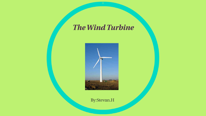 The Wind Turbine by Stevan Hanna on Prezi