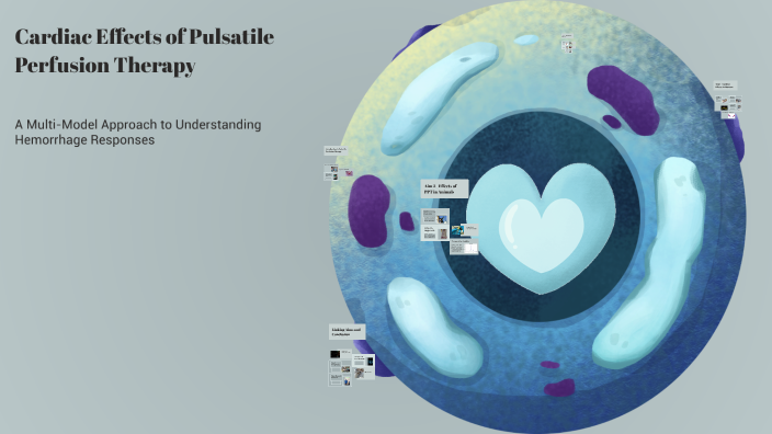 Cardiac Effects of Pulsatile Perfusion Therapy by Michael Eleruja on Prezi
