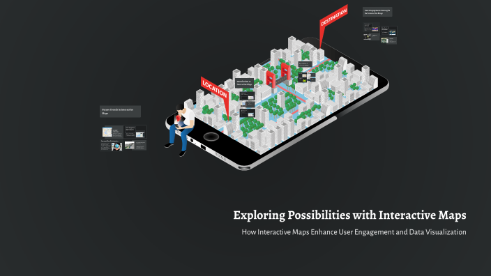 Exploring Possibilities with Interactive Maps by Juliana Blazek on Prezi