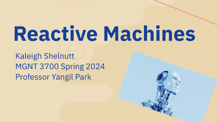 Reactive Machines by Kaleigh Shelnutt on Prezi