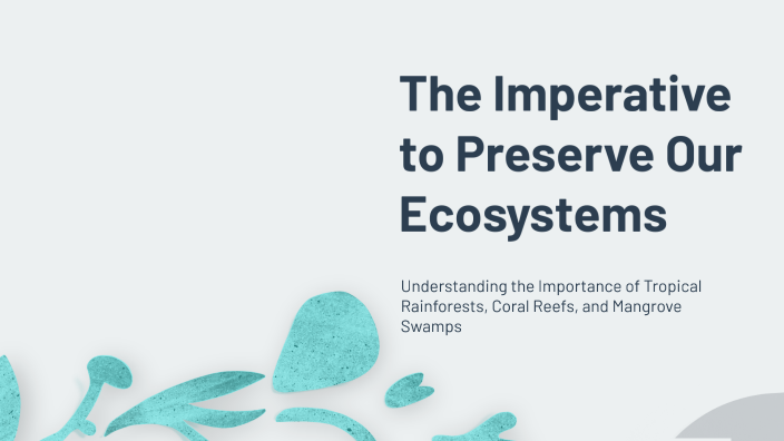 The Imperative to Preserve Our Ecosystems by Tchr1ELEM-099 _ORILLO ...