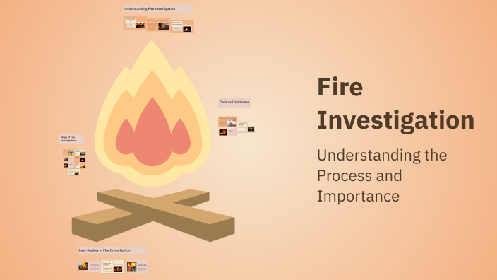 Fire Investigation by Regina Cook on Prezi