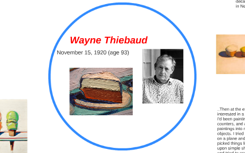 Wayne Thiebaud by Stacie Prejean on Prezi