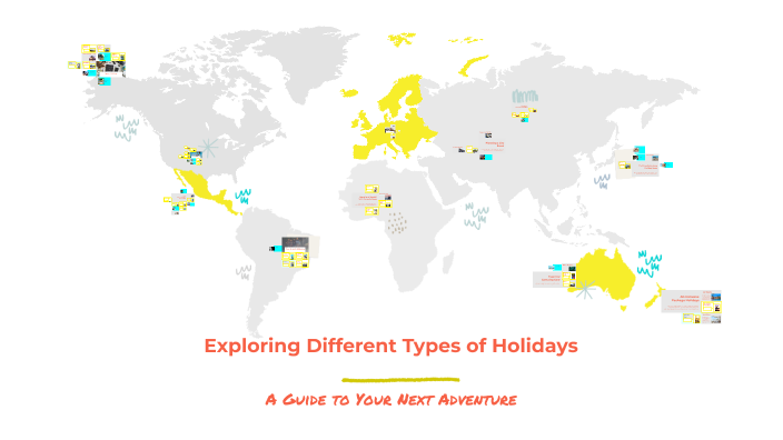 Exploring Different Types of Holidays by Aldrin Biado on Prezi
