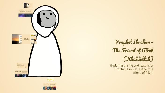 Prophet Ibrahim – The Friend of Allah (Khalīlullāh) by Lulu Huda on Prezi
