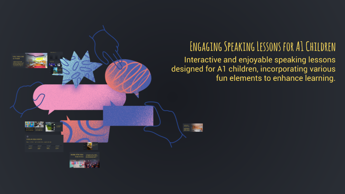 Engaging Speaking Lessons for A1 Children by gizem başaran on Prezi