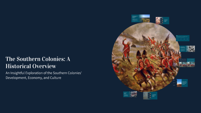 The Southern Colonies: A Historical Overview by Jada Quincy on Prezi