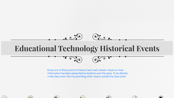 Educational Technology Historical Events by Garret Autrey on Prezi