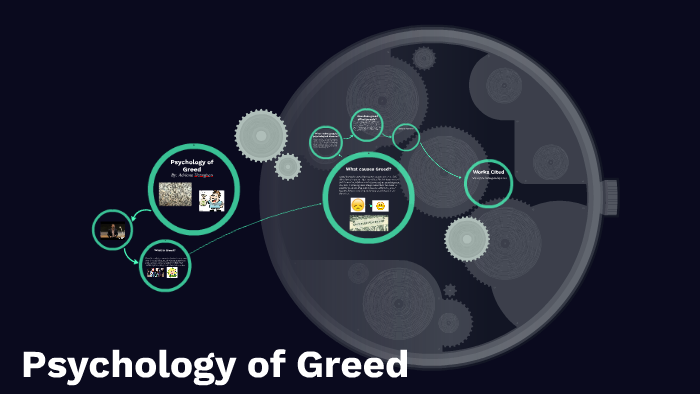 Psychology of Greed by Adriana Jonas on Prezi