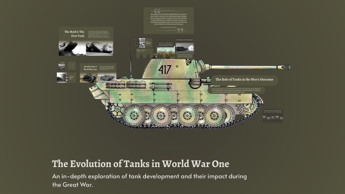 The Evolution of Tanks in World War One by IVAN VILLASENOR on Prezi
