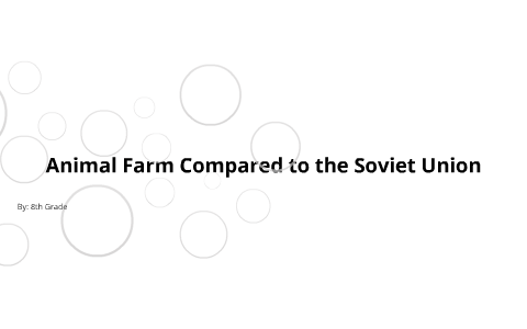 Animal Farm Compared to the Soviet Union by Adam Cook on Prezi