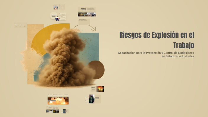 Riesgos de Explosión en el Trabajo by maria almendra on Prezi