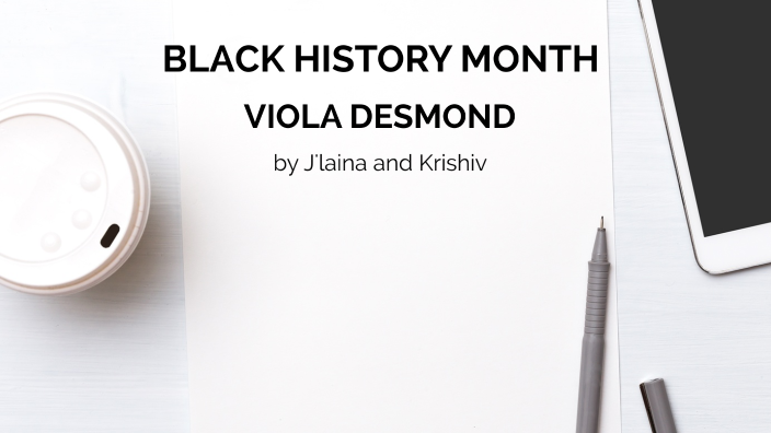 Viola Desmond Black History Month by Krishiv Baker on Prezi
