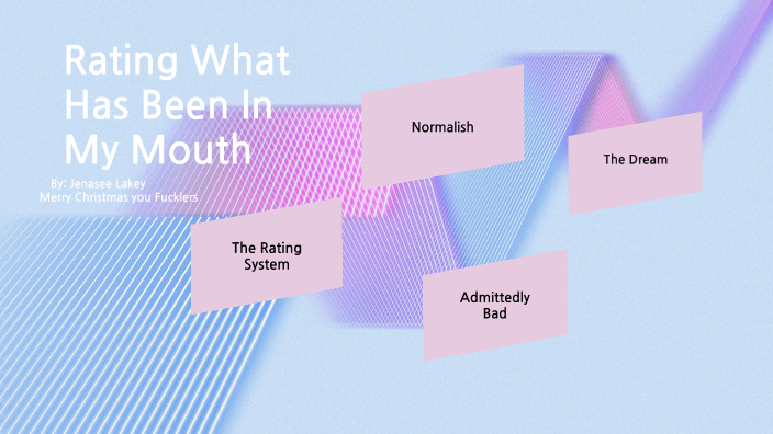 Rating Things That Have Been In My Mouth By Jenasee ♥ Rose On Prezi 1210