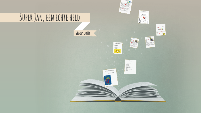 Super Jan, een echte held by Roel van Beek on Prezi