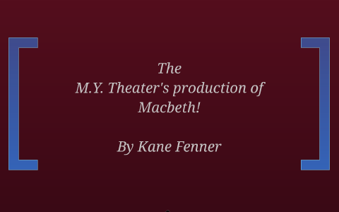 Macbeth Review by Kane Fenner on Prezi