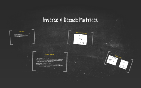 Inverse & Decode Matrices by Atif Mustafa on Prezi