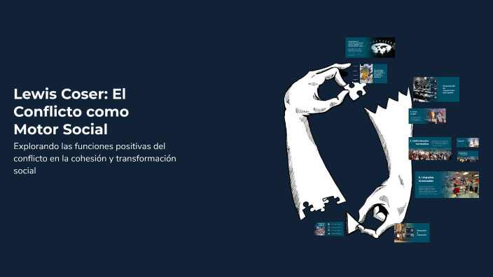 Lewis Coser: El Conflicto como Motor Social by Selene Riascos on Prezi