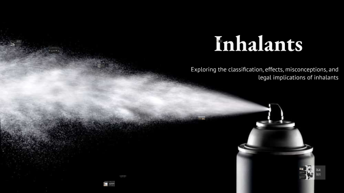 Inhalants: Legal Drug Classification and Consequences by Anushka ...