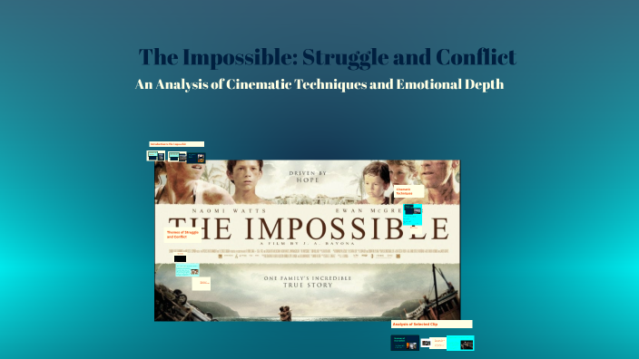 The Impossible: Struggle and Conflict by Kenzi Khalifeh on Prezi