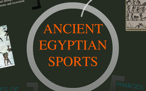 Ancient Egyptian Sports by carl dean on Prezi