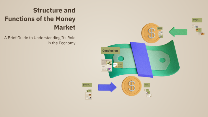 Structure and Functions of the Money Market by Sai Spurthi on Prezi